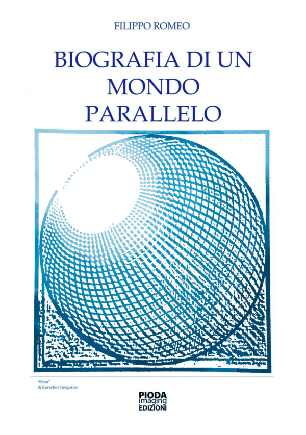 Biografia di un mondo parallelo - Pioda Imaging Editore
